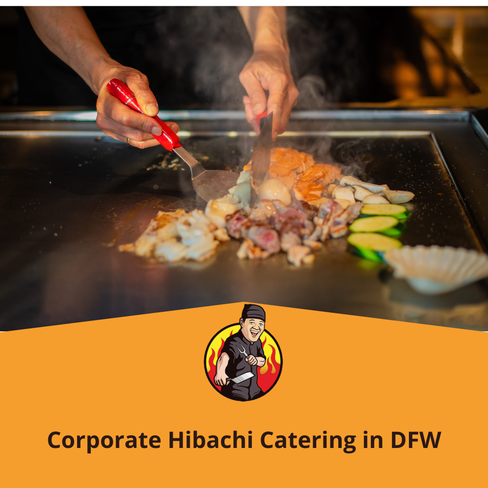 Corporate Hibachi Catering in DFW: Team Events, Client Mixers & HOAs ...